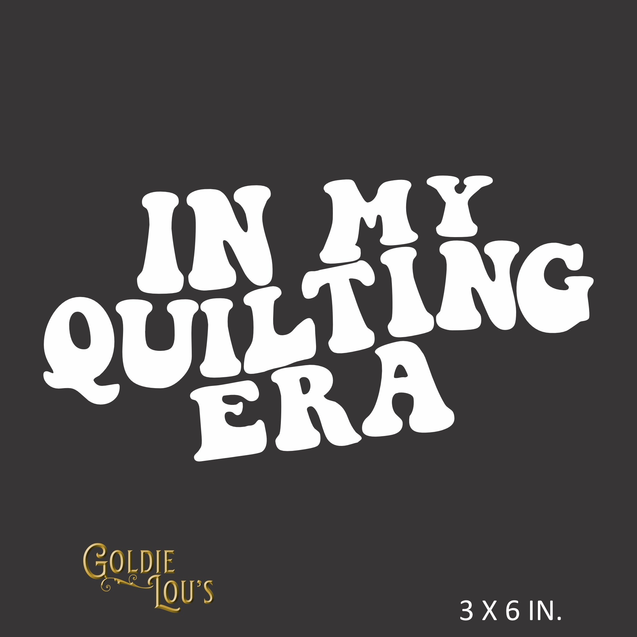 In My Quilting Era Car Vinyl Decal Kit – Goldie Lou's